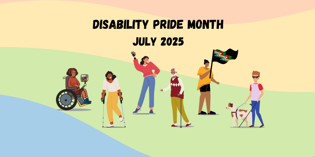 Disability Pride Month: Honoring Identity, Progress, and Inclusion